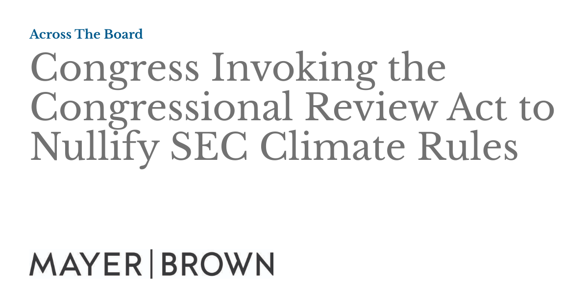 Congress Invoking the Congressional Review Act to Nullify SEC Climate ...