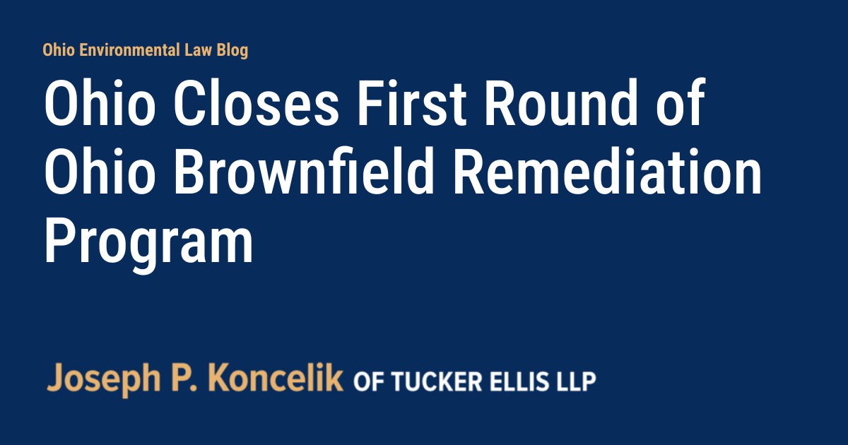 Ohio Closes First Round of Ohio Brownfield Remediation Program | Ohio ...