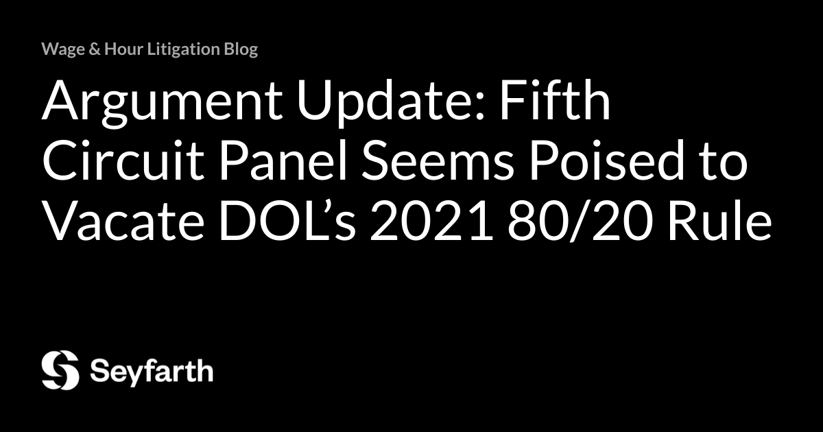 Argument Update: Fifth Circuit Panel Seems Poised to Vacate DOL’s 2021 ...