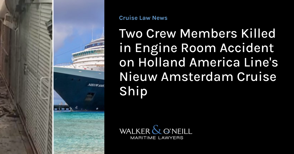 Two Crew Members Killed in Engine Room Accident on Holland America Line ...