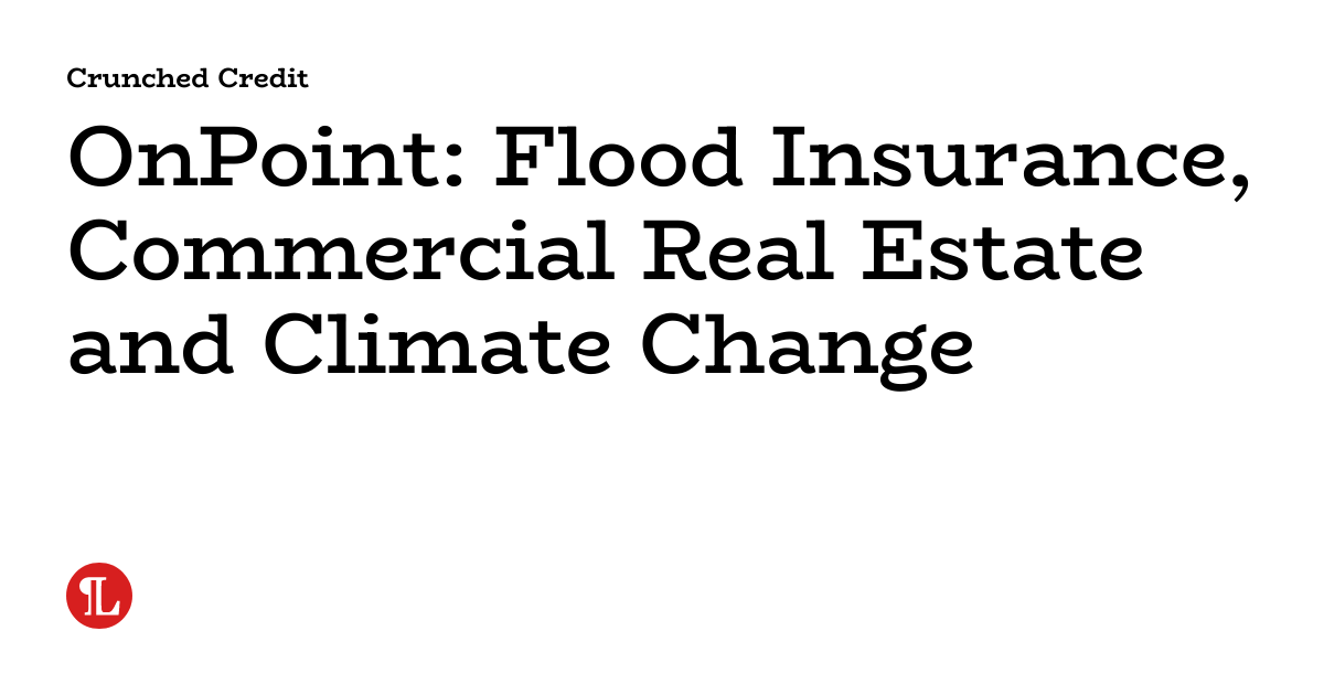 OnPoint: Flood Insurance, Commercial Real Estate and Climate Change ...