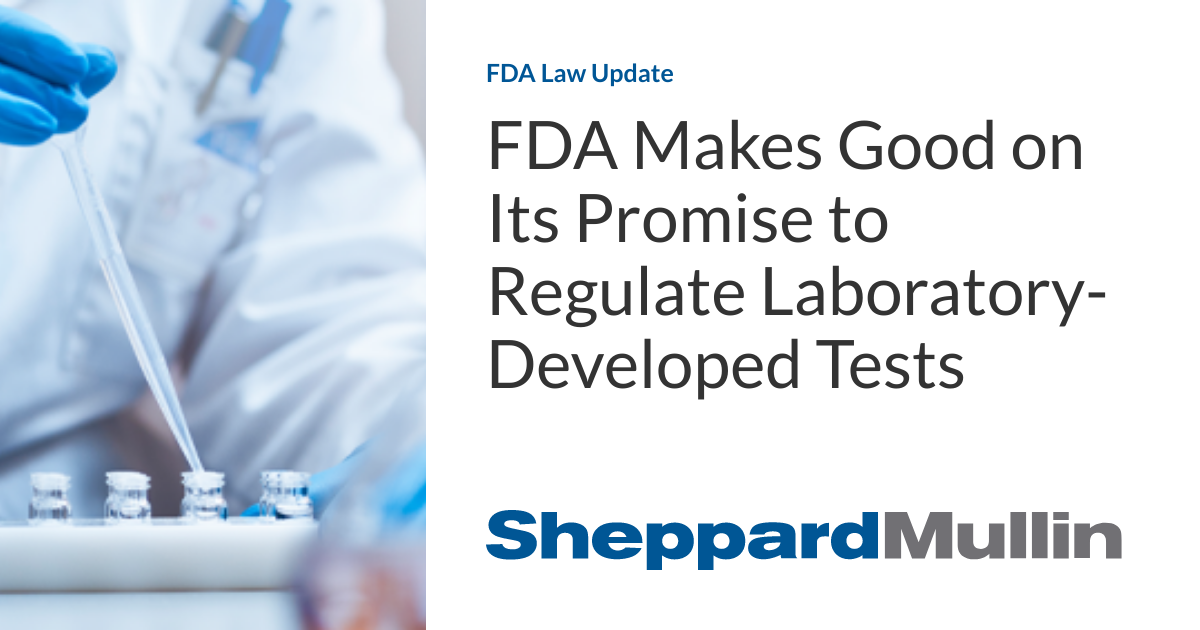 FDA Makes Good on Its Promise to Regulate Laboratory-Developed Tests ...