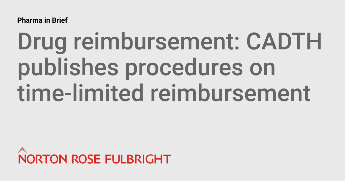 Drug reimbursement: CADTH publishes procedures on time-limited ...