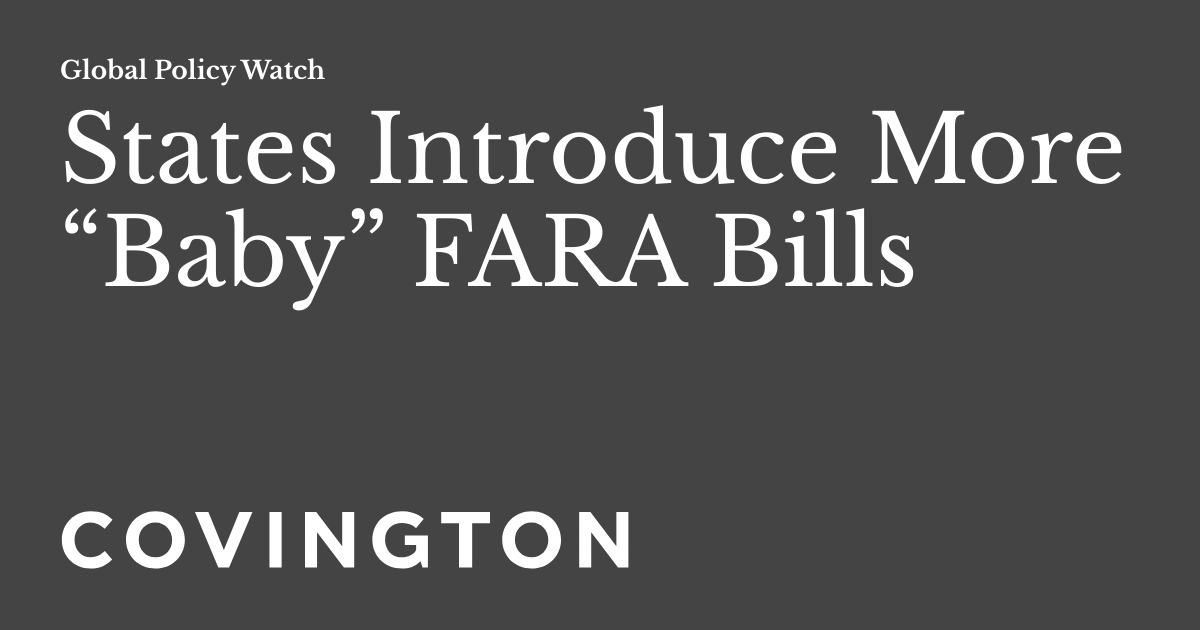 States Introduce More “Baby” FARA Bills | Global Policy Watch