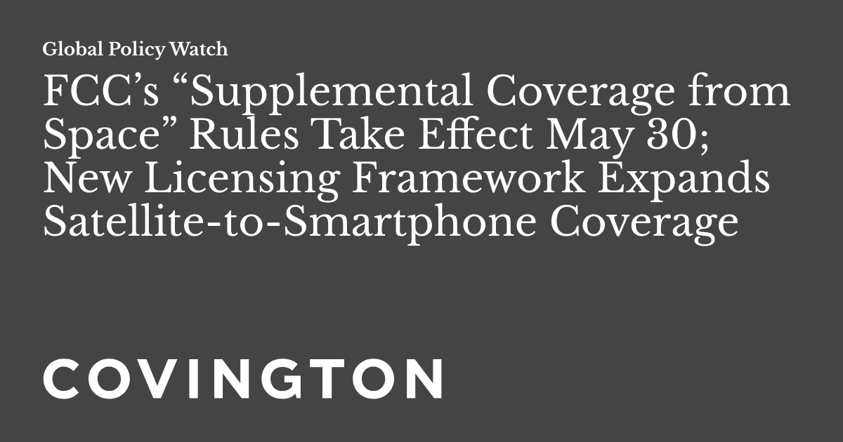 FCC’s “Supplemental Coverage from Space” Rules Take Effect May 30; New ...