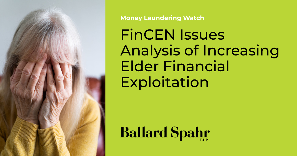 FinCEN Issues Analysis of Increasing Elder Financial Exploitation ...