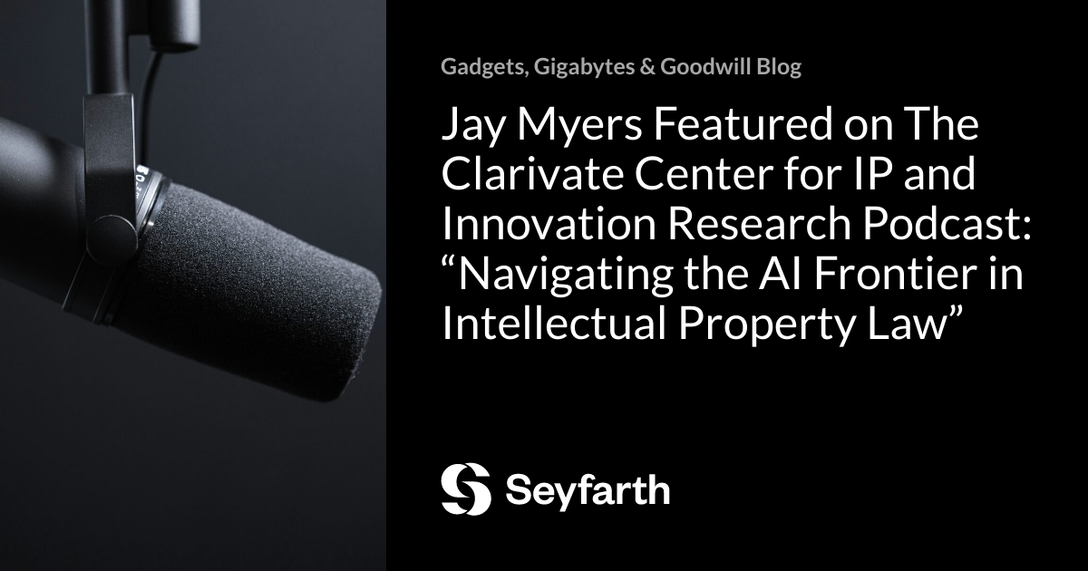 Jay Myers Featured on The Clarivate Center for IP and Innovation Research Podcast: “Navigating ...