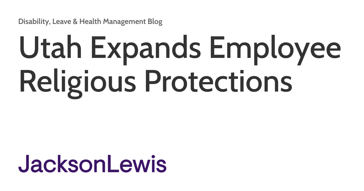 Utah Expands Employee Religious Protections | Disability, Leave ...