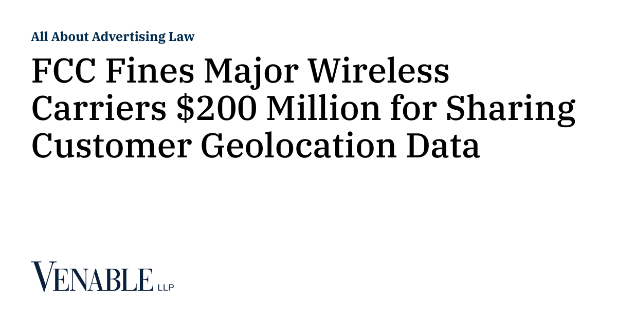 FCC Fines Major Wireless Carriers $200 Million for Sharing Customer ...