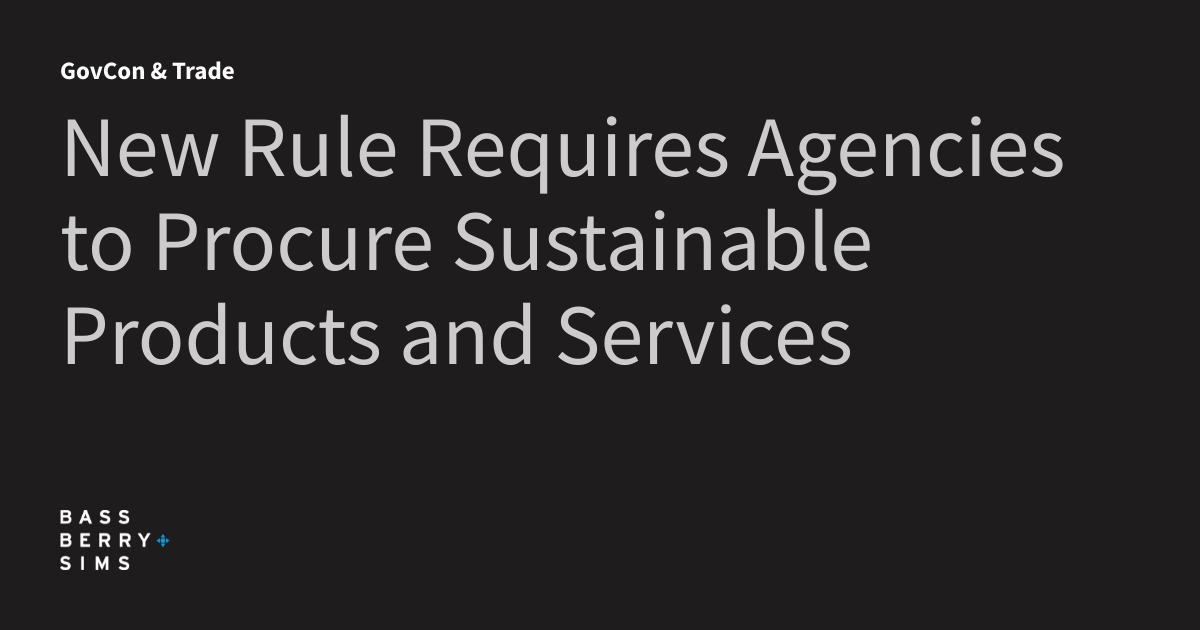New Rule Requires Agencies to Procure Sustainable Products and Services ...