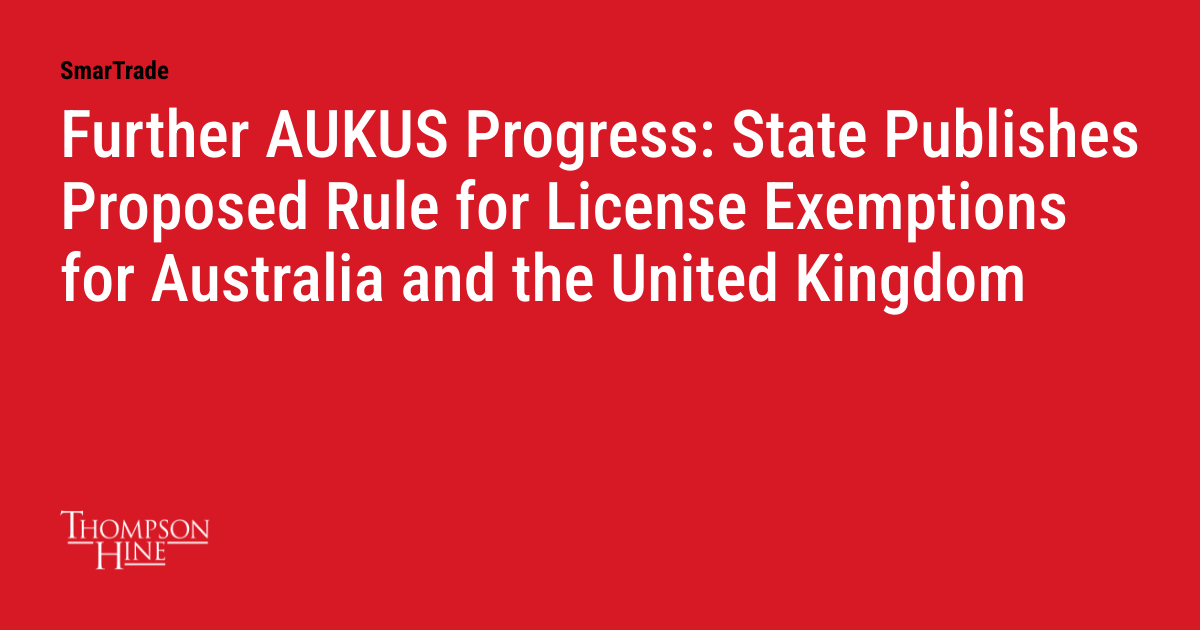 Further AUKUS Progress: State Publishes Proposed Rule for License ...