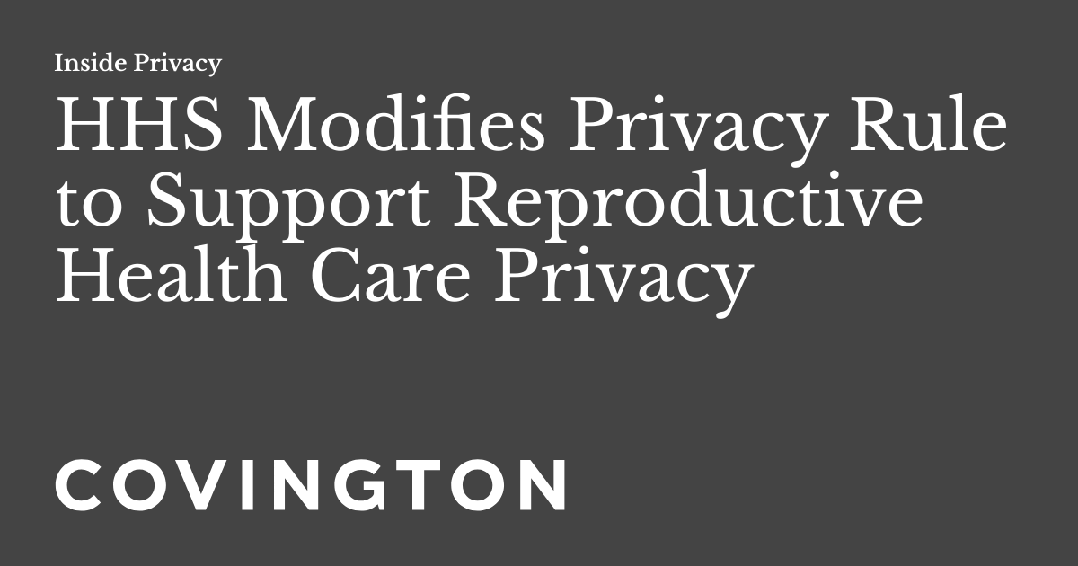 HHS Modifies Privacy Rule to Support Reproductive Health Care Privacy ...