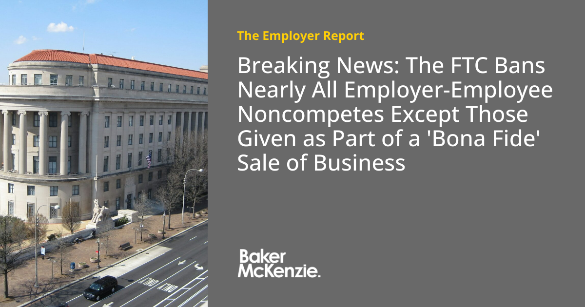Breaking News: The FTC Bans Nearly All Employer-Employee Noncompetes ...