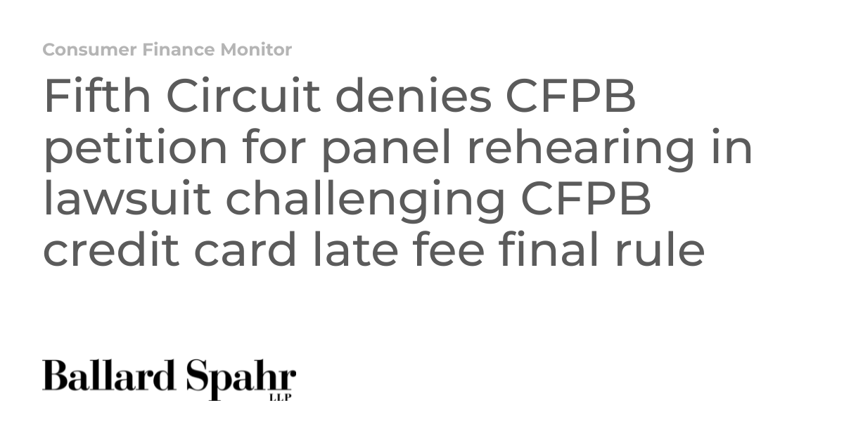 Fifth Circuit denies CFPB petition for panel rehearing in lawsuit ...
