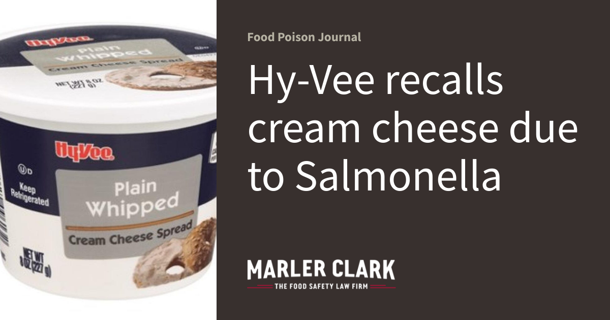 Hy-Vee recalls cream cheese due to Salmonella | Food Poison Journal