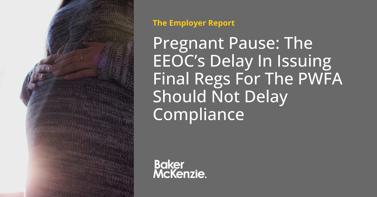 Pregnant Pause: The EEOC’s Delay In Issuing Final Regs For The PWFA ...