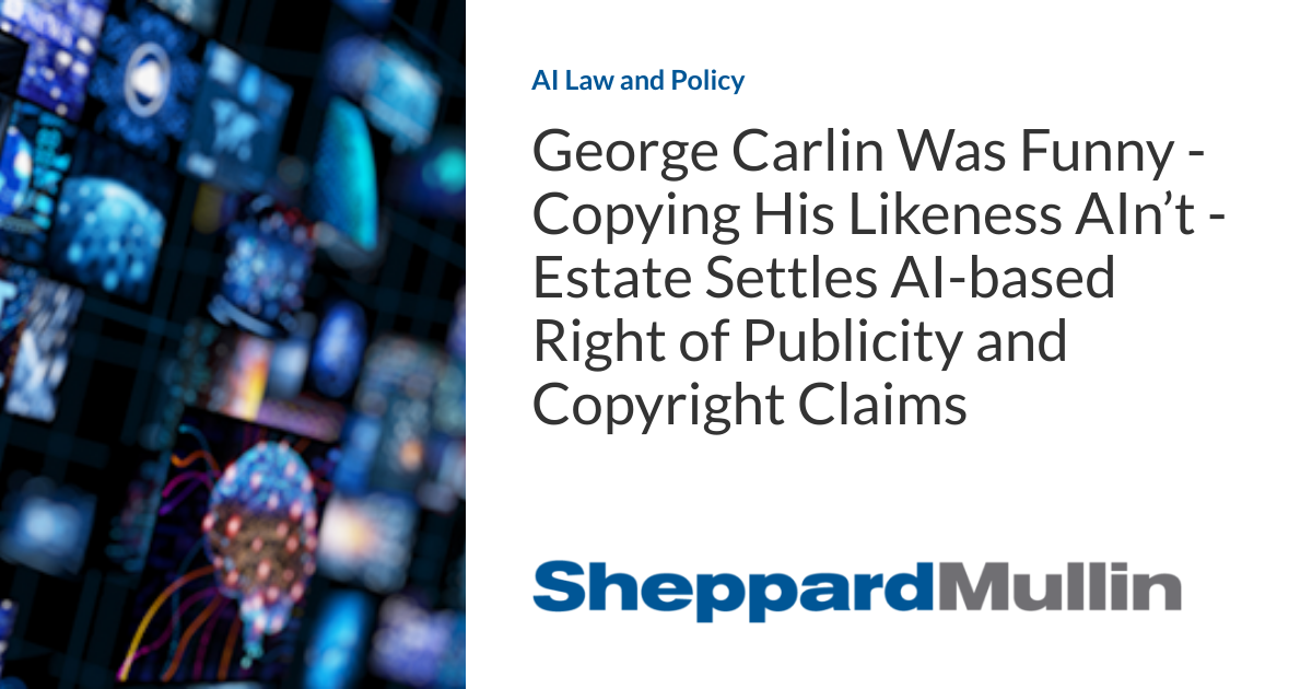 George Carlin Was Funny - Copying His Likeness AIn’t - Estate Settles ...