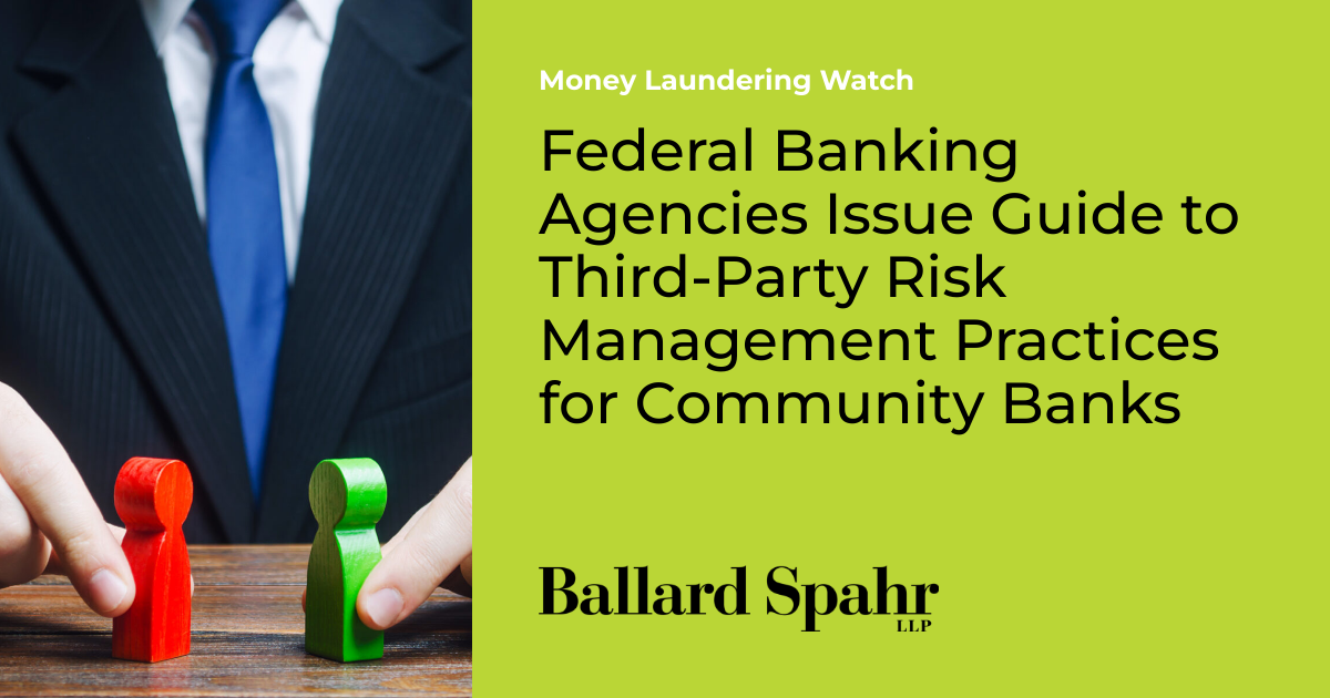Federal Banking Agencies Issue Guide to Third-Party Risk Management ...