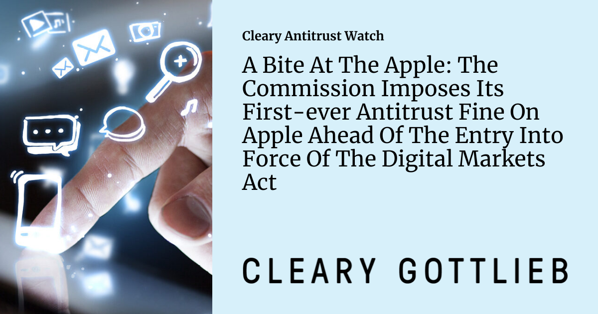 A Bite At The Apple: The Commission Imposes Its First-ever Antitrust Fine On Apple Ahead Of The ...