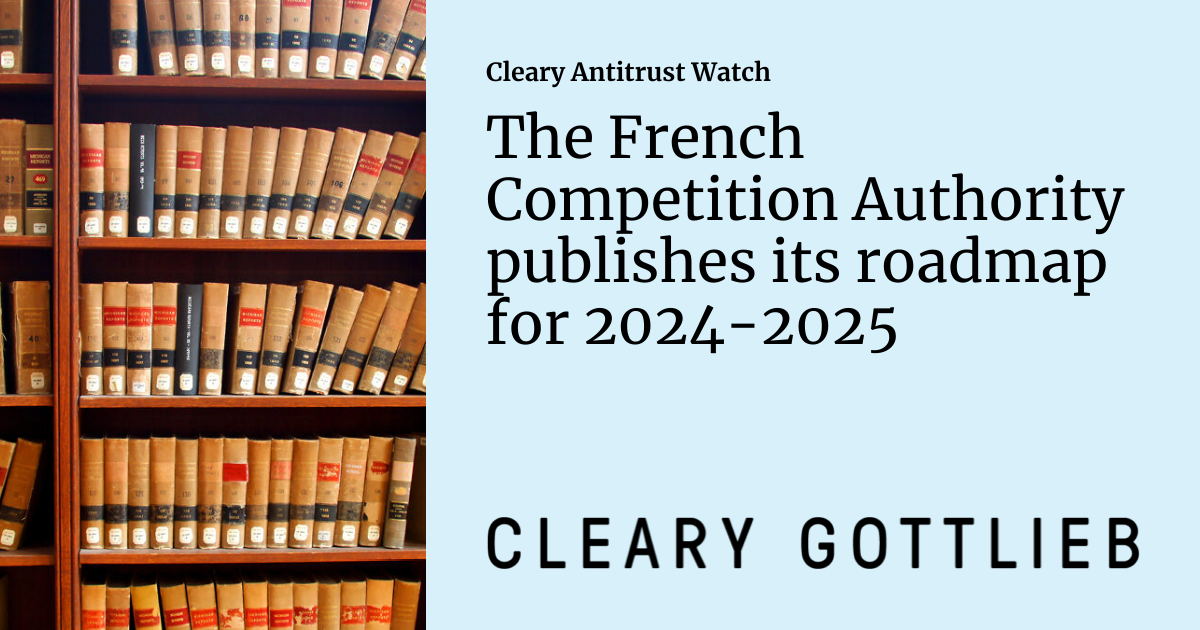 The French Competition Authority publishes its roadmap for 2024-2025 ...