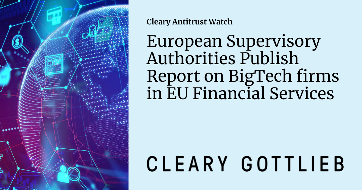 European Supervisory Authorities Publish Report on BigTech firms in EU ...