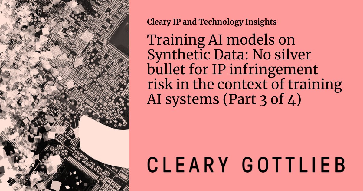 Training AI models on Synthetic Data: No silver bullet for IP ...