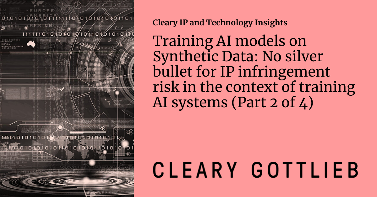 Training AI models on Synthetic Data: No silver bullet for IP ...