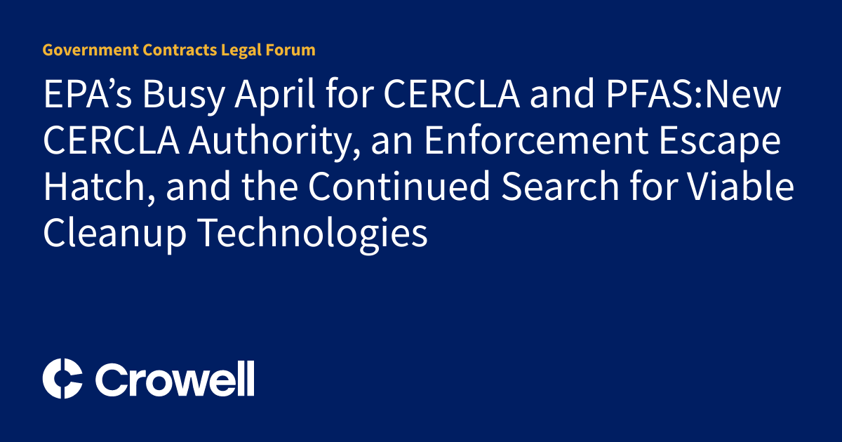 EPA’s Busy April for CERCLA and PFAS:New CERCLA Authority, an ...