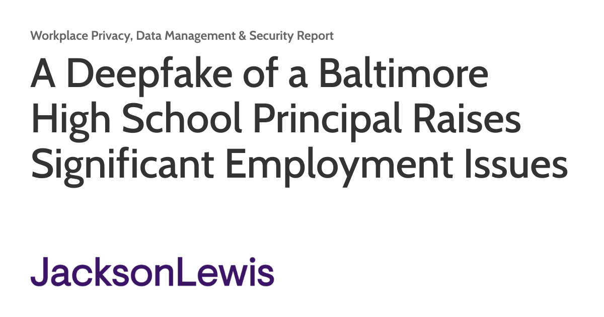 A Deepfake of a Baltimore High School Principal Raises Significant ...