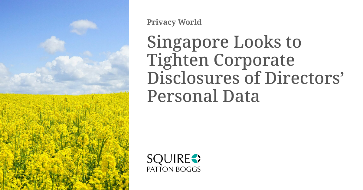 Singapore Looks to Tighten Corporate Disclosures of Directors’ Personal ...