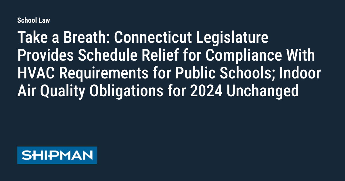 Take a Breath: Connecticut Legislature Provides Schedule Relief for ...