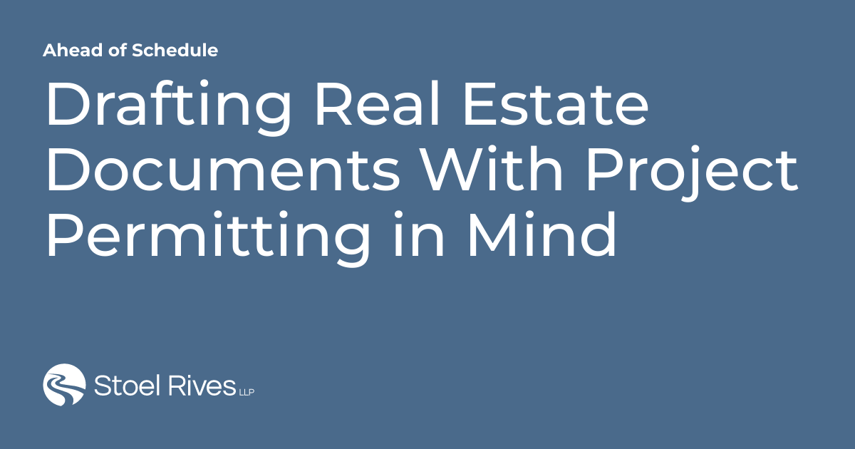 Drafting Real Estate Documents With Project Permitting in Mind | Ahead ...