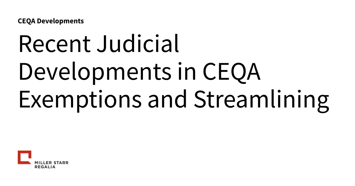Recent Judicial Developments in CEQA Exemptions and Streamlining | CEQA ...