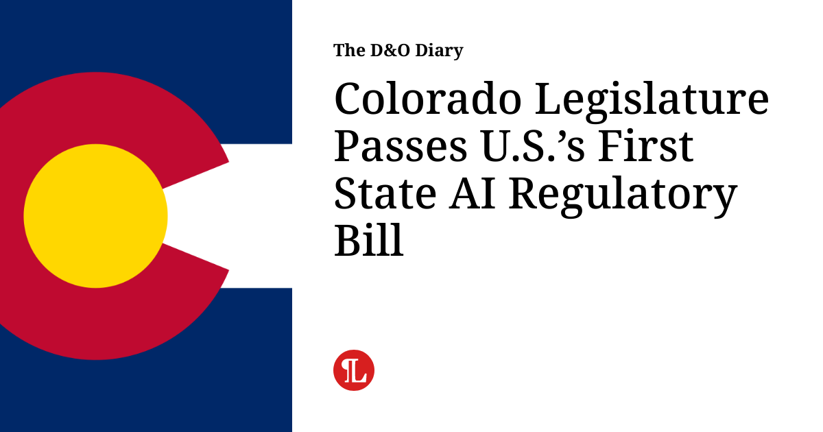 Colorado Legislature Passes U.S.’s First State AI Regulatory Bill | The ...