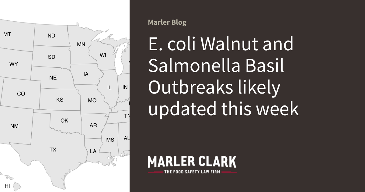 E. coli Walnut and Salmonella Basil Outbreaks likely updated this week ...