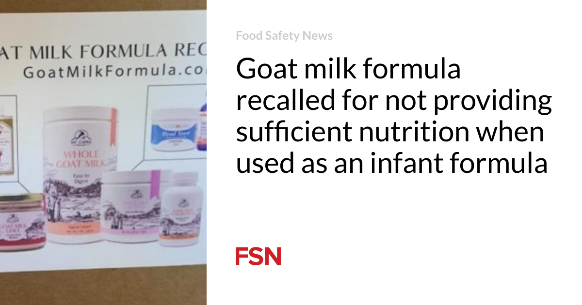 Goat milk formula recalled for not providing sufficient nutrition when ...