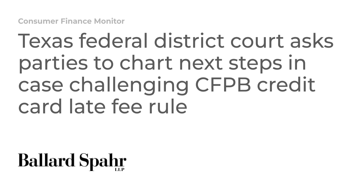Texas federal district court asks parties to chart next steps in case ...