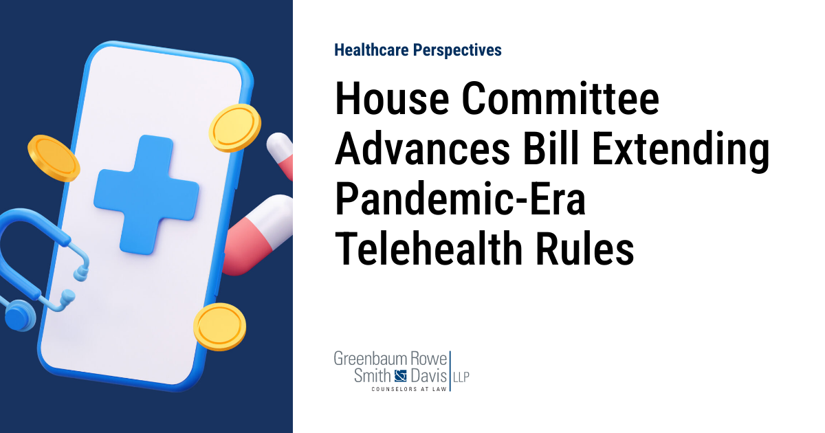 House Committee Advances Bill Extending Pandemic Era Telehealth Rules house-committee-advances-bill-extending-pandemic-era-telehealth-rules