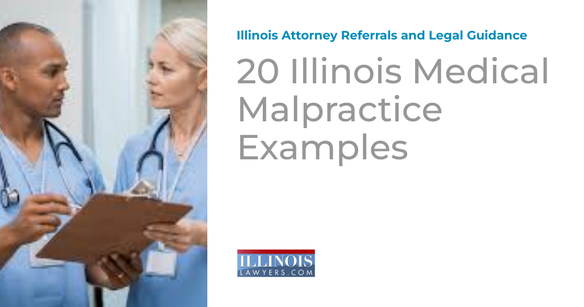 20 Illinois Medical Malpractice Examples | Illinois Attorney Referrals ...