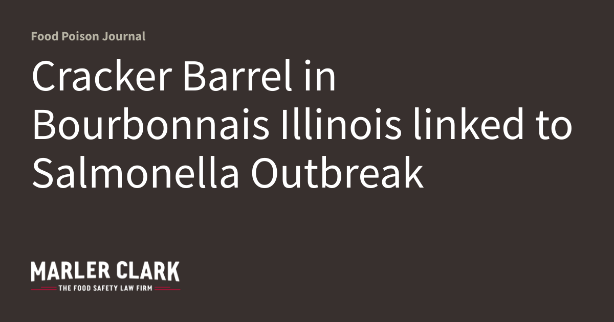 Cracker Barrel in Bourbonnais Illinois linked to Salmonella Outbreak ...