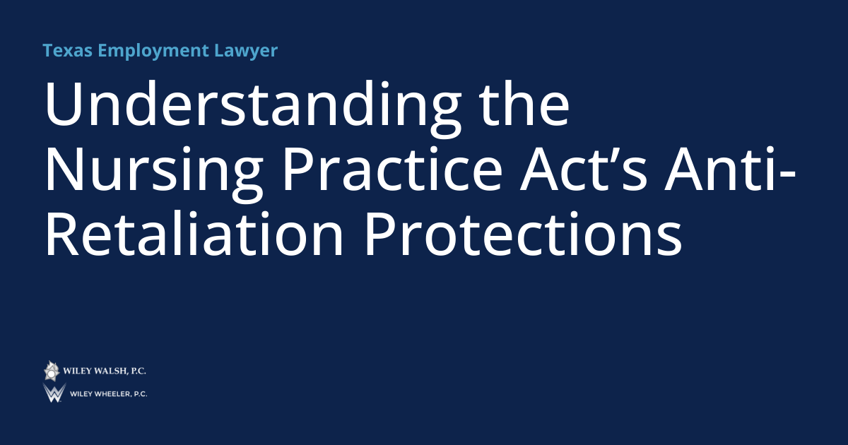Understanding the Nursing Practice Act’s Anti-Retaliation Protections ...