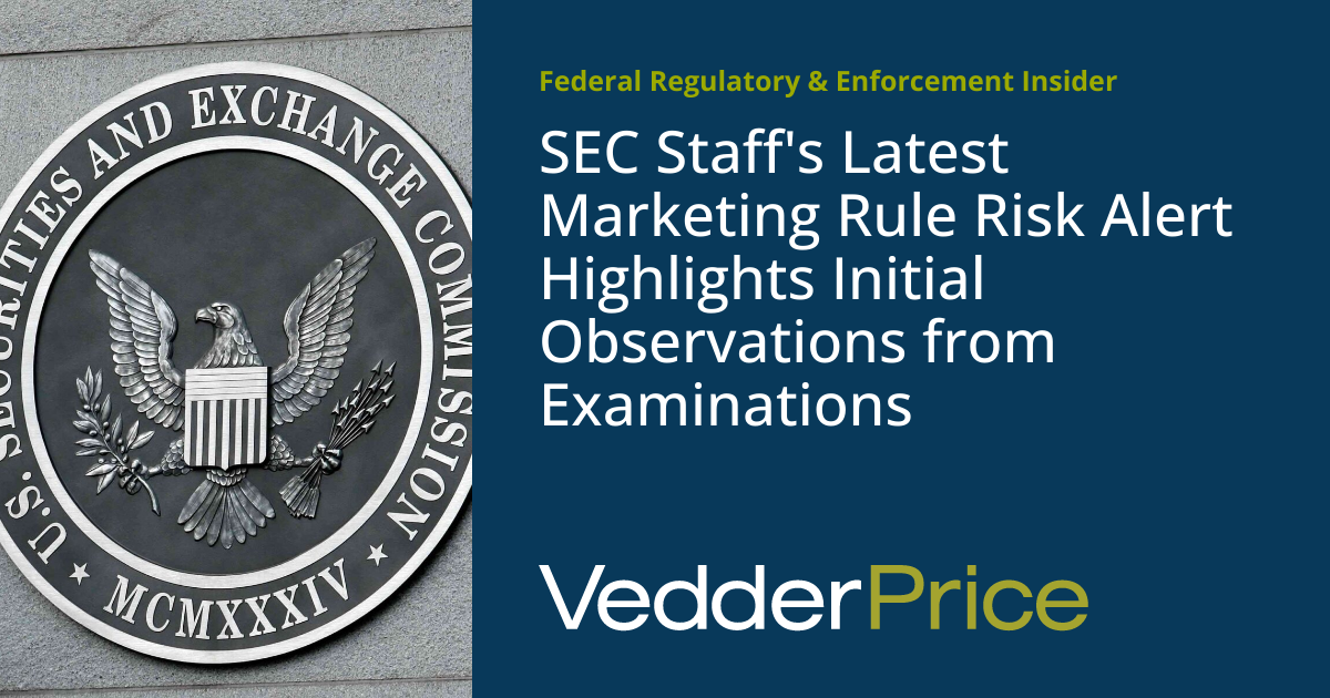 SEC Staff's Latest Marketing Rule Risk Alert Highlights Initial ...