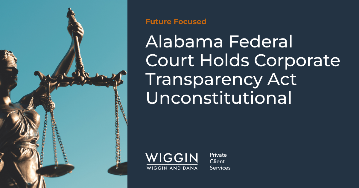 Alabama Federal Court Holds Corporate Transparency Act Unconstitutional ...