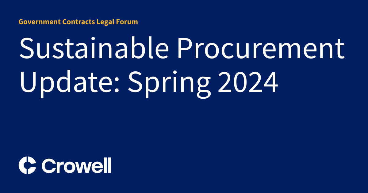 Sustainable Procurement Update: Spring 2024 | Government Contracts ...