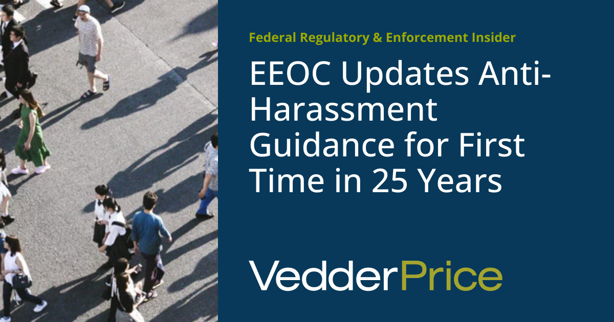 EEOC Updates Anti-Harassment Guidance for First Time in 25 Years ...