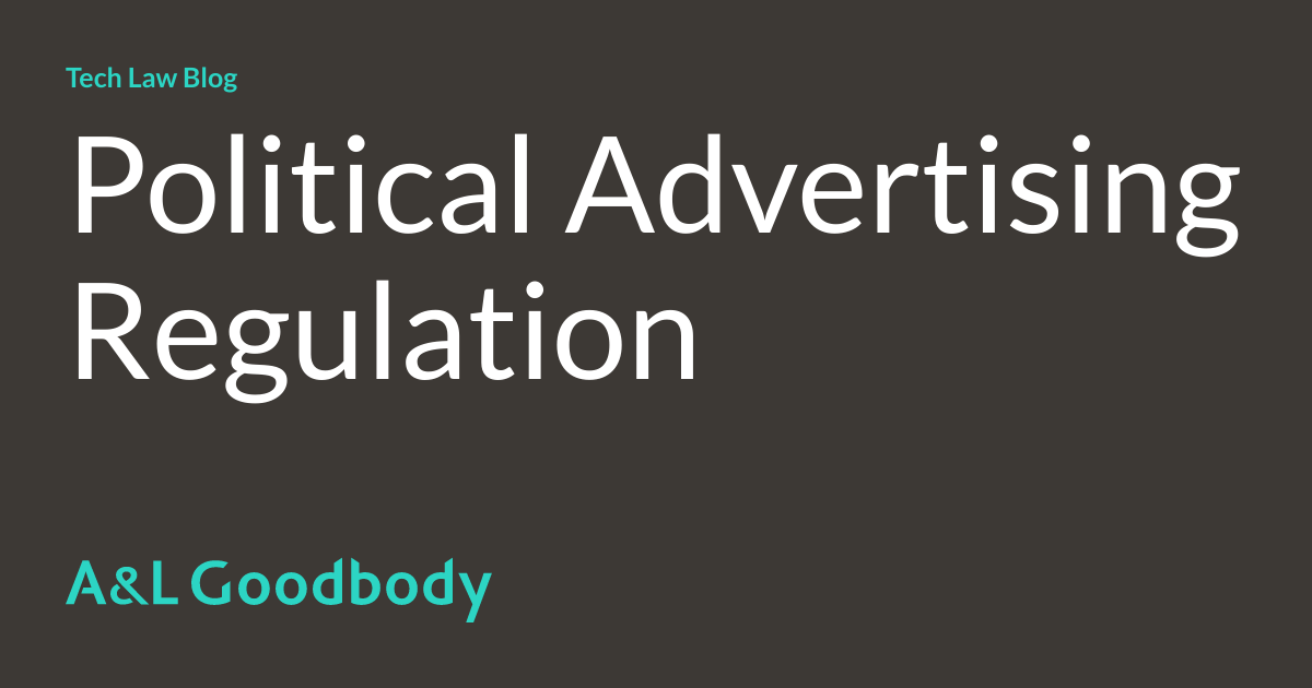 Political Advertising Regulation | Tech Law Blog