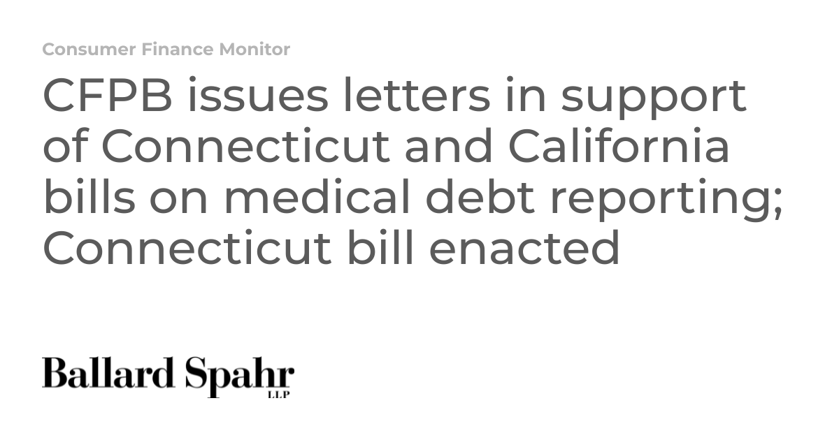 CFPB issues letters in support of Connecticut and California bills on ...