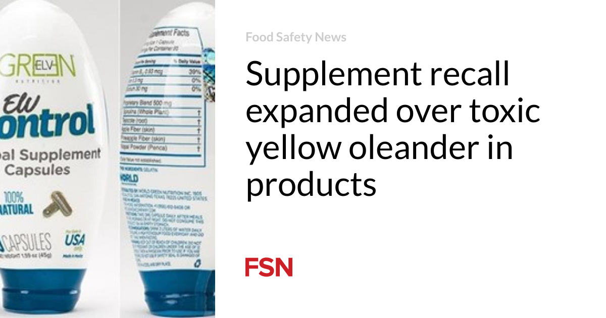 Supplement recall expanded over toxic yellow oleander in products ...