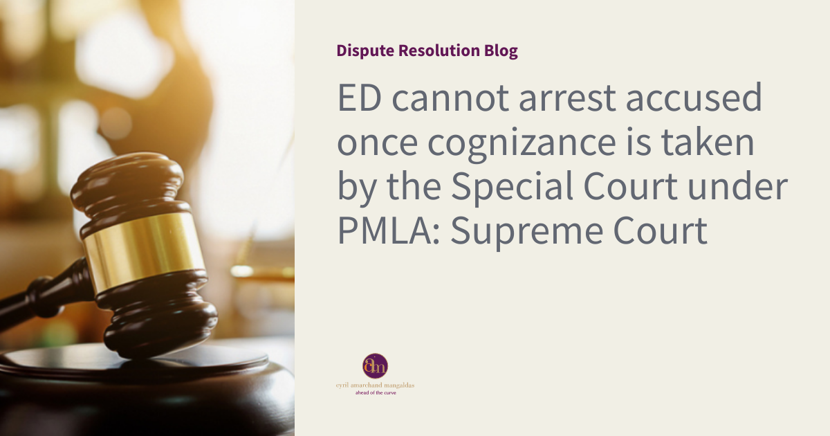 ED cannot arrest accused once cognizance is taken by the Special Court under PMLA: Supreme Court ...