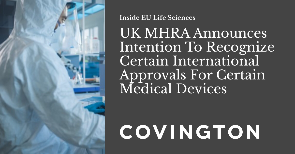 UK MHRA Announces Intention To Recognize Certain International ...